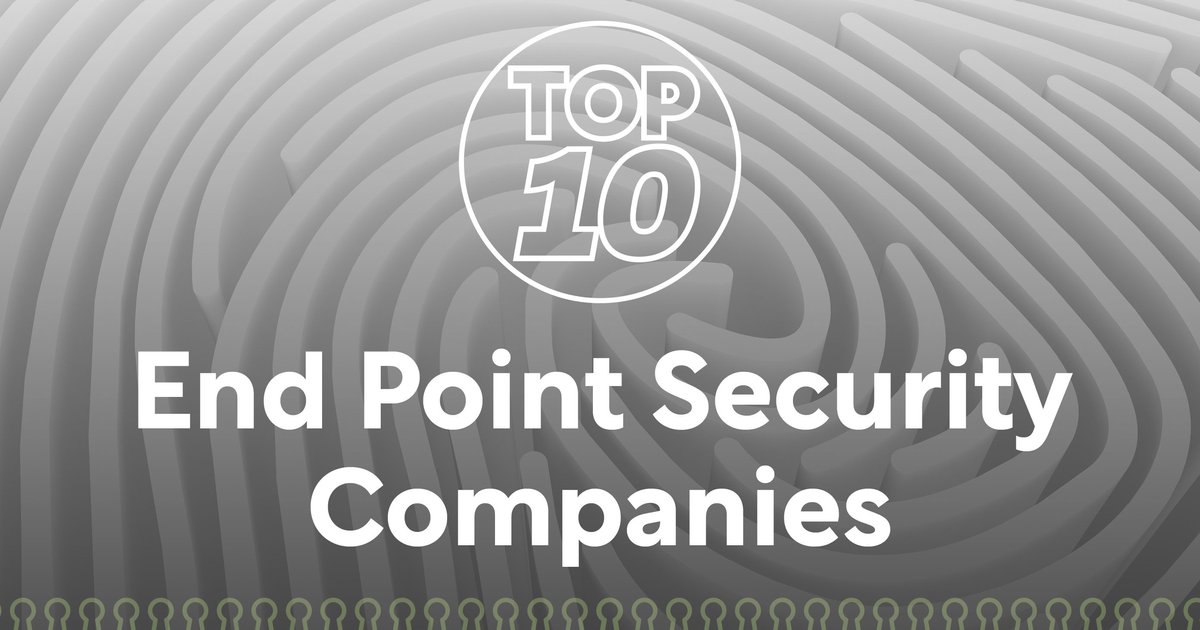 Top 10: End Point Security Companies | Cyber Magazine