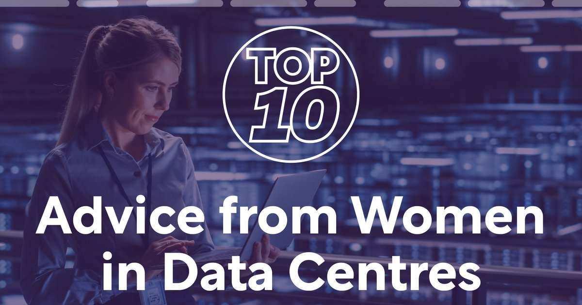 Top 10 pieces of advice from women in data centre | Data Centre Magazine Top 10 pieces of advice from women in data centre | Data Centre Magazine