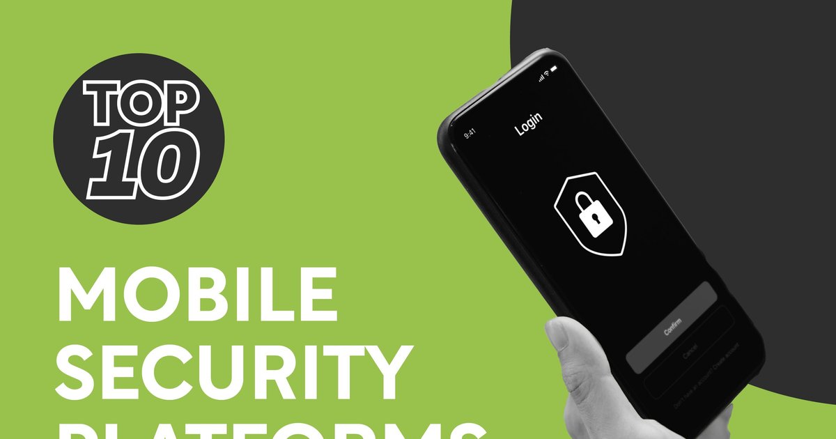 Top 10: Mobile Security Platforms | Cyber Magazine