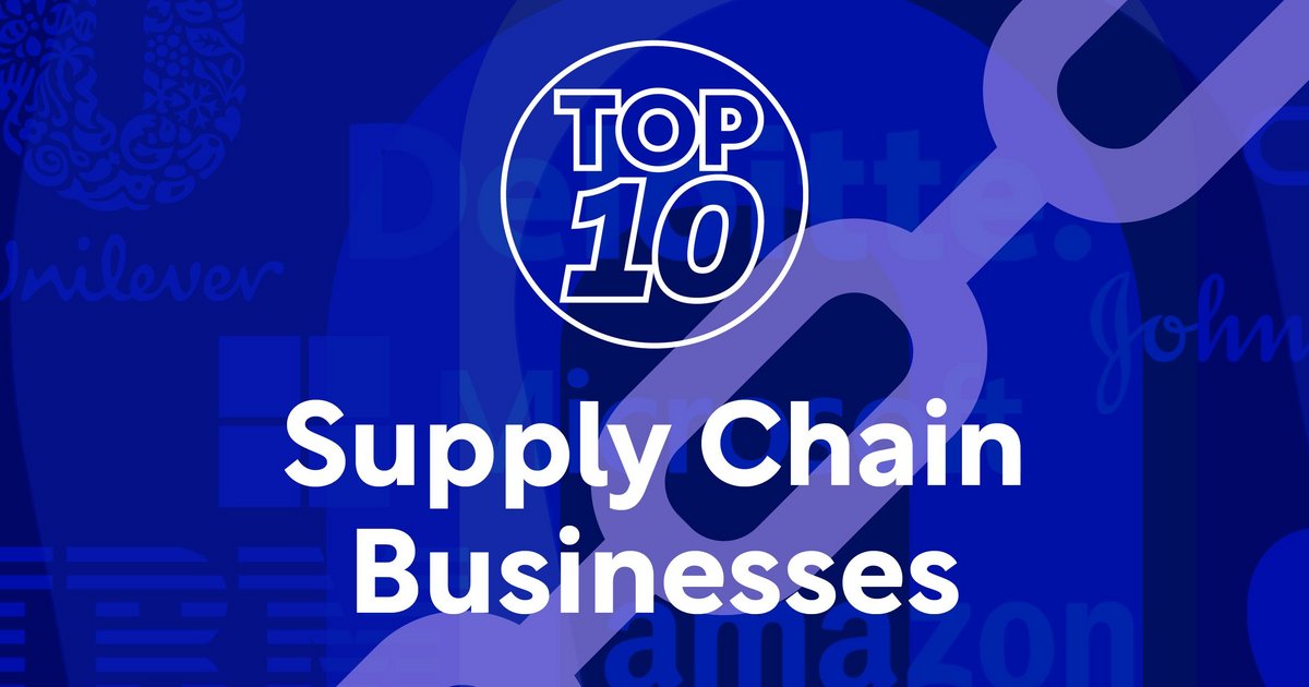 Top 10 supply chain businesses | Supply Chain Magazine