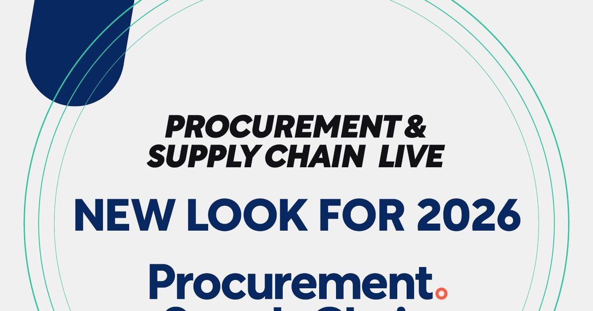 Procurement & Supply Chain LIVE Has a New Look for 2026! | Supply Chain ...