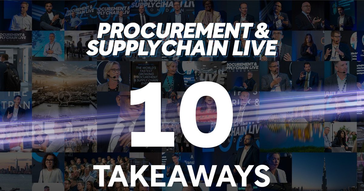 10 Takeaways from Procurement & Supply Chain LIVE 2024 | Supply Chain ...