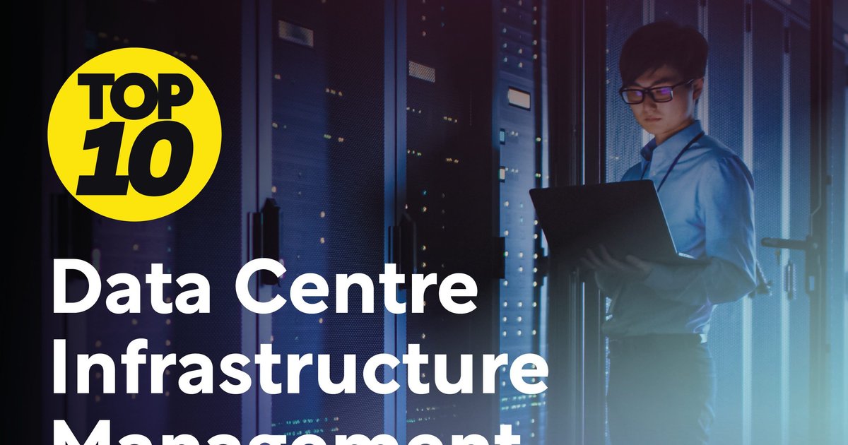 Top 10: Data Centre Infrastructure Management Platforms | Data Centre ...
