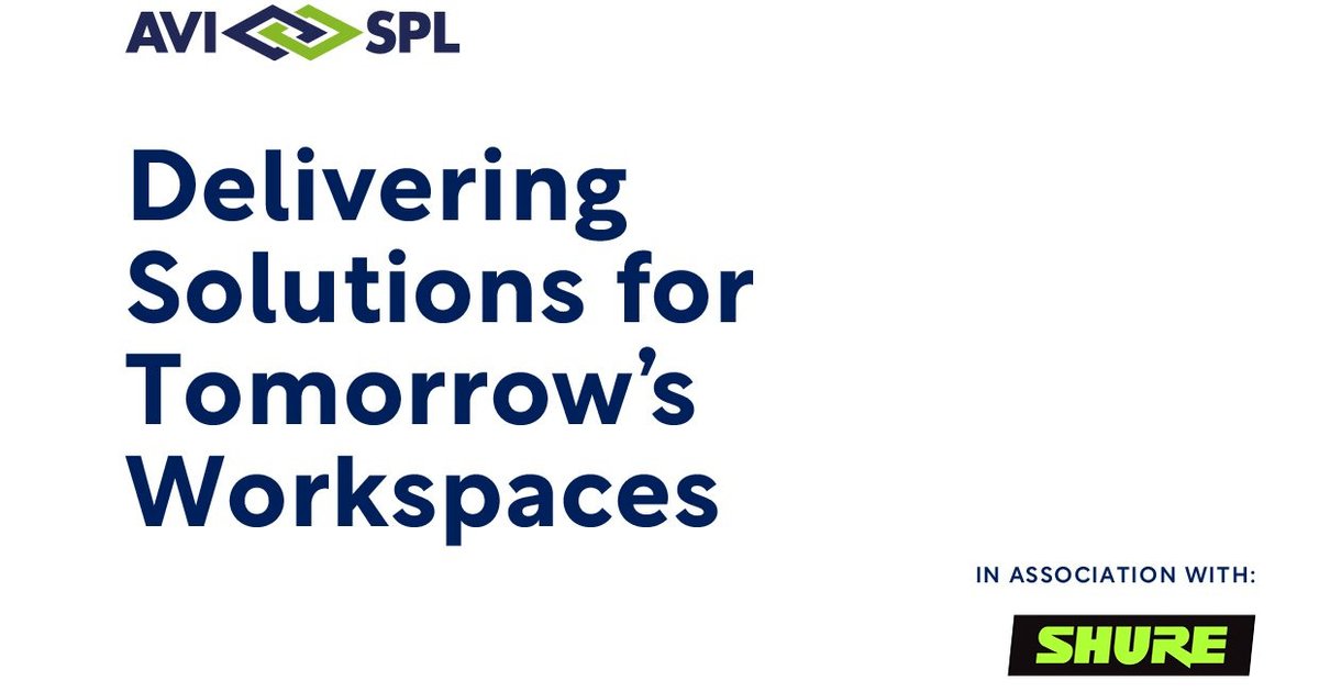 AVI-SPL: Delivering Solutions for Tomorrow’s Workspaces | Technology Magazine