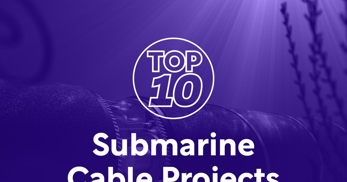 Top 10: Submarine Cable Projects | Data Centre Magazine