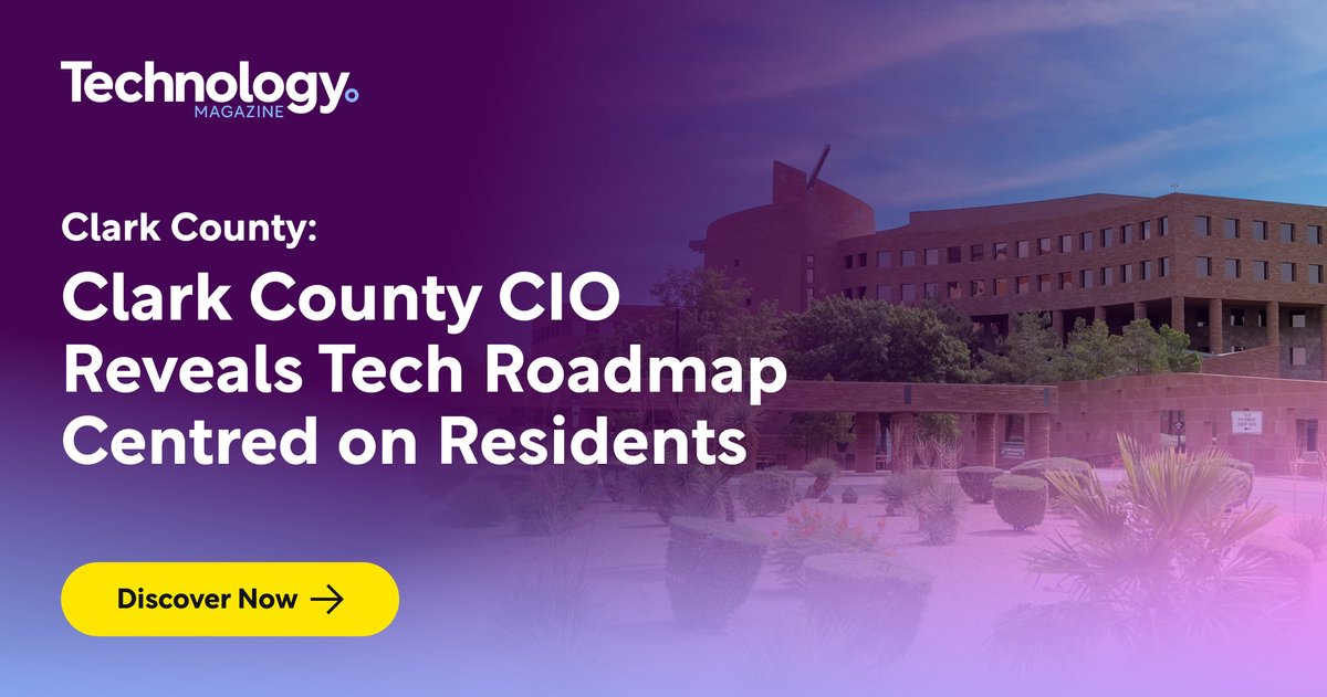 Clark County CIO Reveals Tech Roadmap Centred on Residents | Technology Magazine