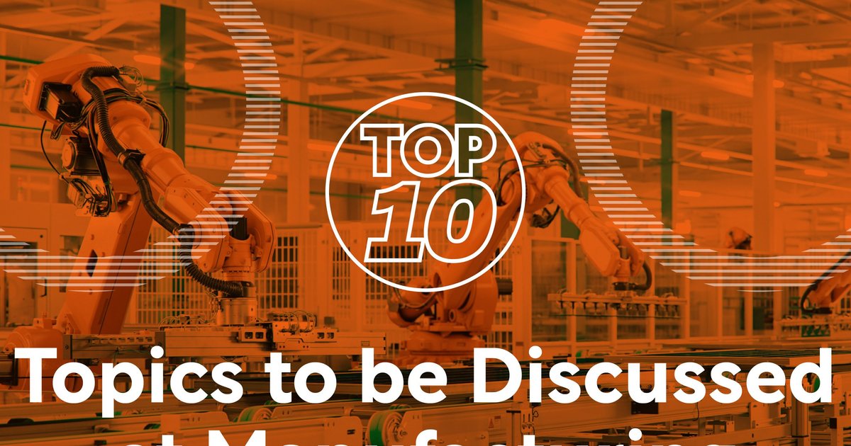 Top 10: Topics to be discussed at Manufacturing Digital LIVE ...
