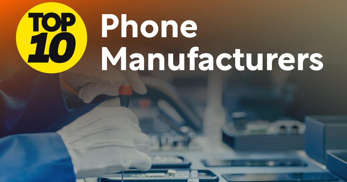 Top 10: Global Phone Manufacturers | Manufacturing Digital