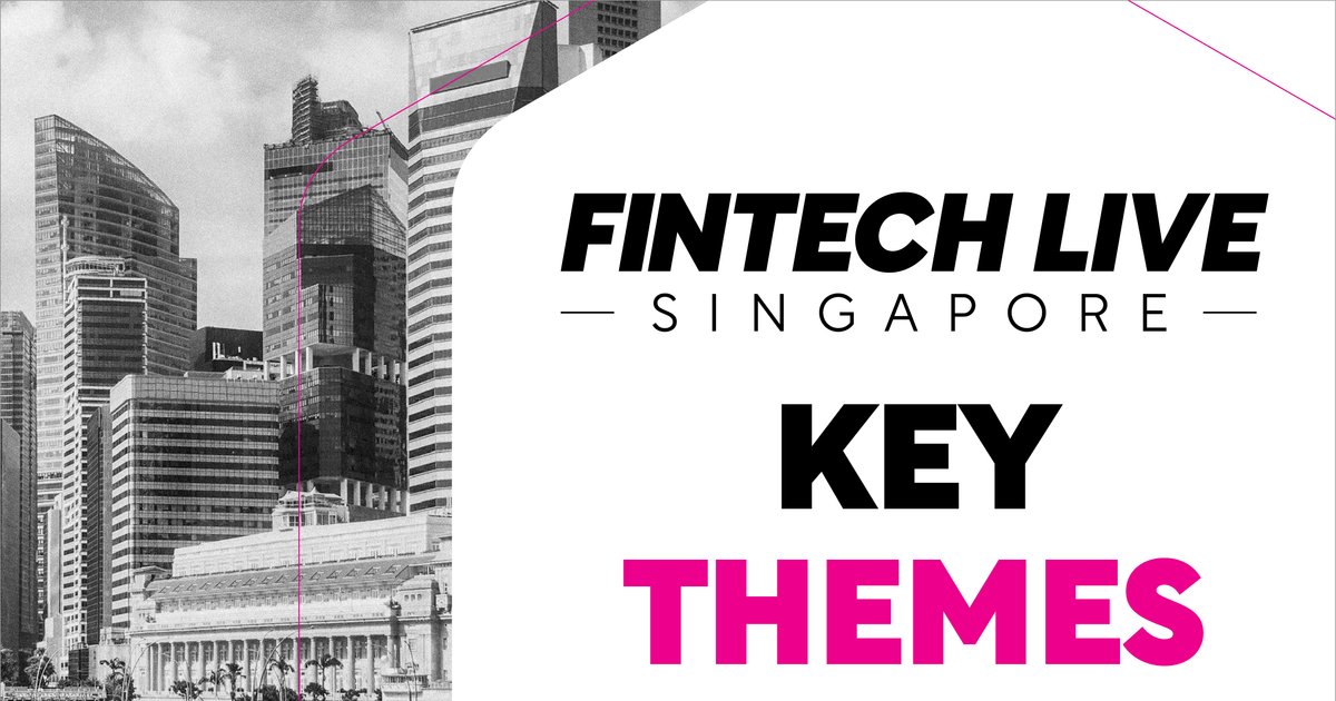 FinTech LIVE Singapore 2025 – The Themes | FinTech Magazine
