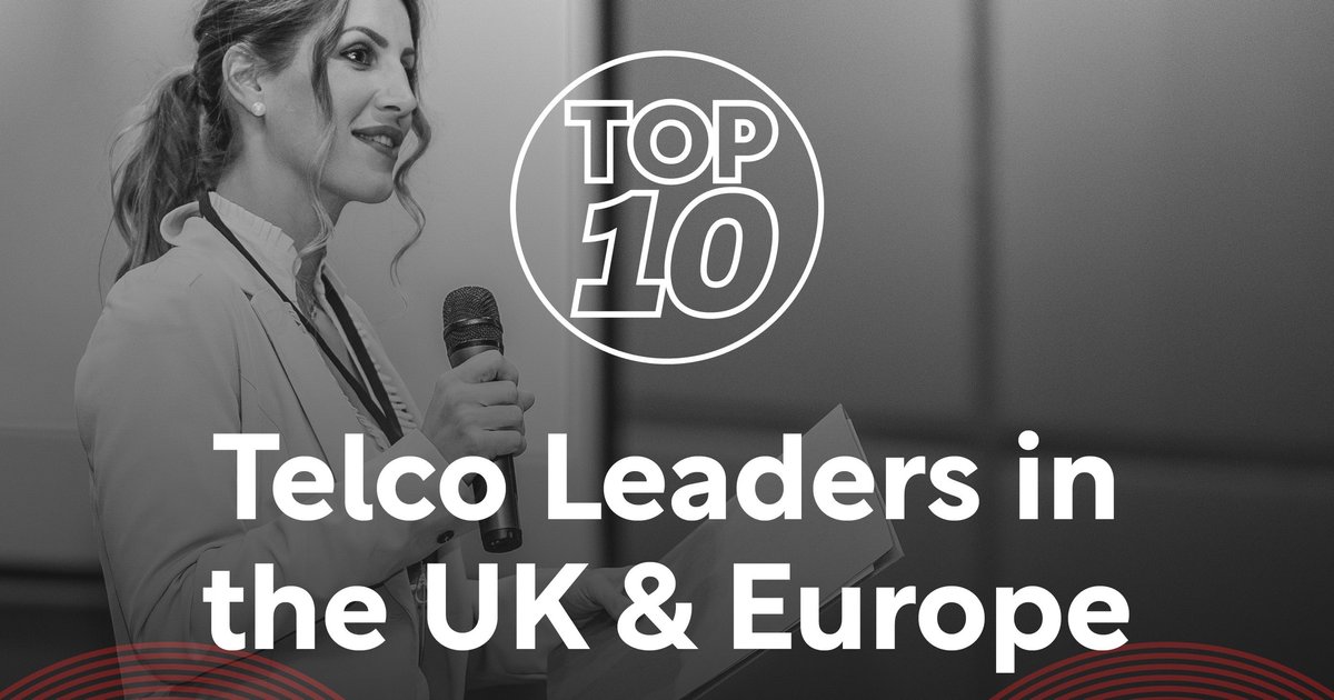Top 10: Telco Leaders in the UK & Europe | Telco Magazine
