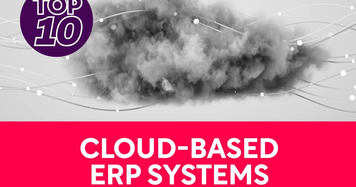 Top 10: Cloud-based ERP Systems | Technology Magazine
