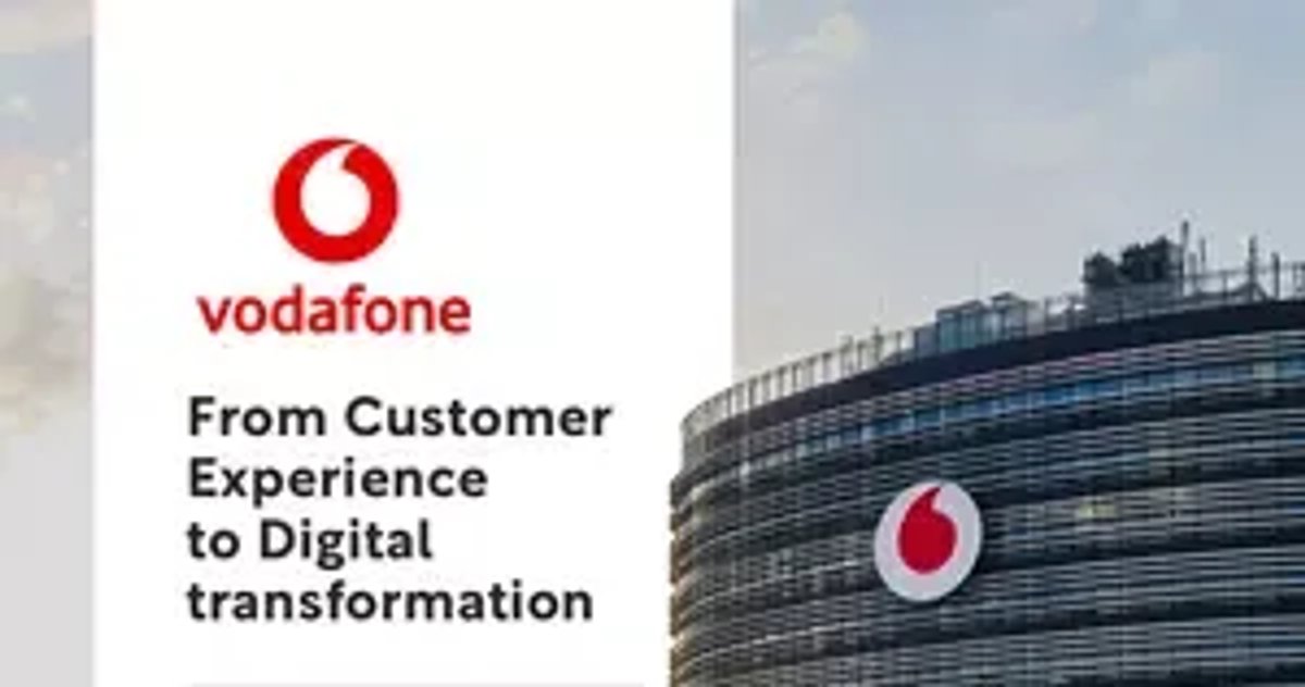 Vodafone: From Customer Experience to Digital transformation ...
