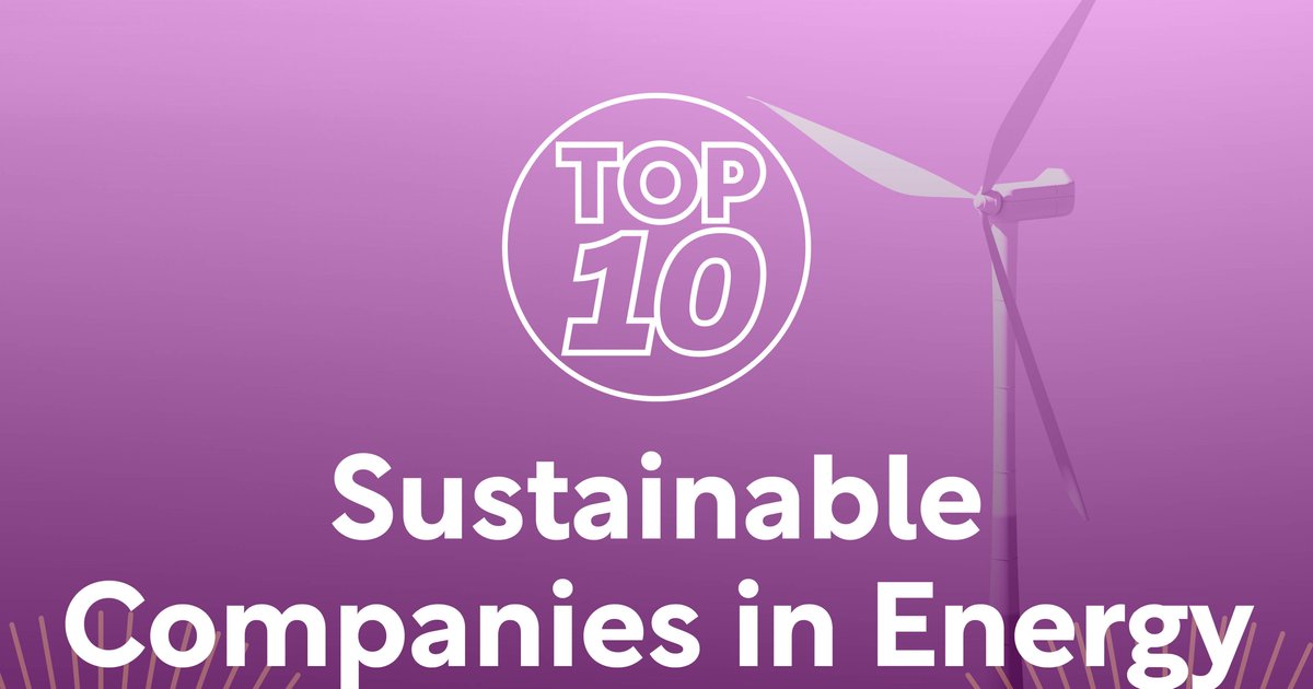 Top 10: Sustainable Companies in Energy | Energy Magazine