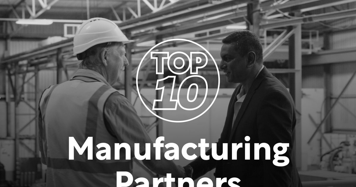 Top 10: Manufacturing Partners | Manufacturing Digital