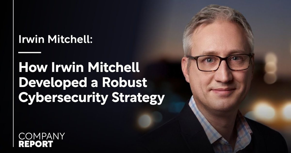 How Irwin Mitchell Developed a Robust Cybersecurity Strategy | Cyber Magazine
