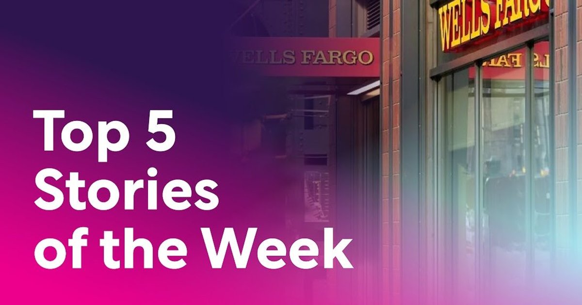 Top 5 Stories of the Week in Fintech | FinTech Magazine