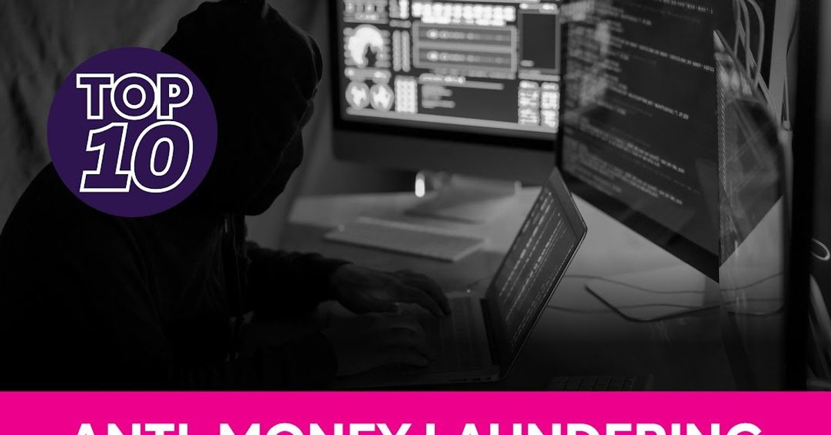 Top 10: Anti-Money Laundering (AML) Solution Providers | FinTech Magazine