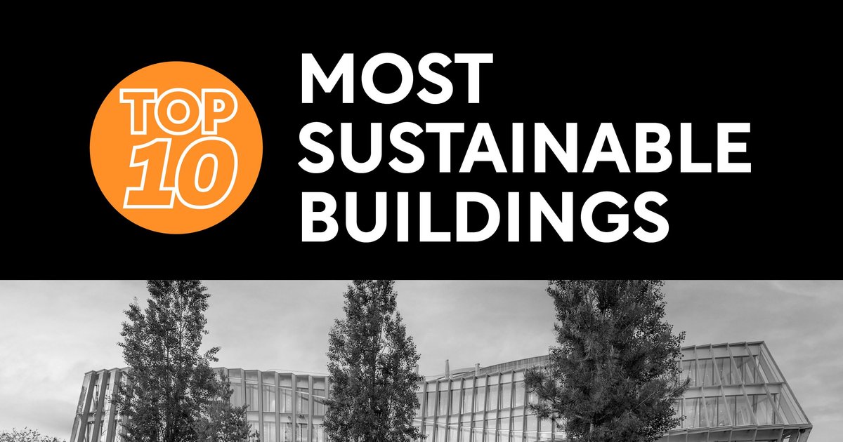 Top 10: Most Sustainable Buildings | Sustainability Magazine