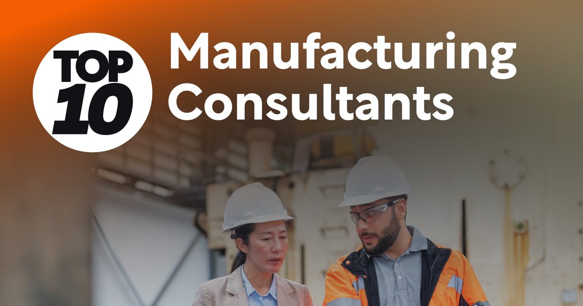 Top 10: Manufacturing Consultants | Manufacturing Digital