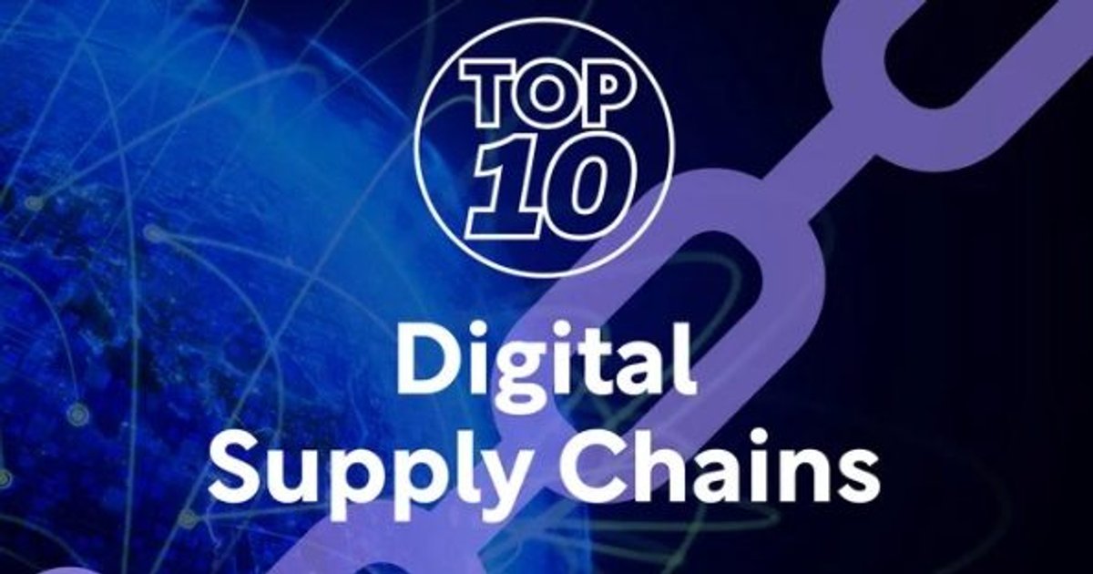 Top 10: Digital Supply Chains | Supply Chain Magazine