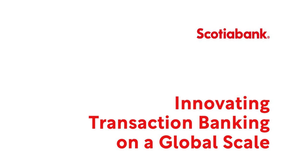 Scotiabank: Innovating Transaction Banking on a Global Scale | FinTech ...