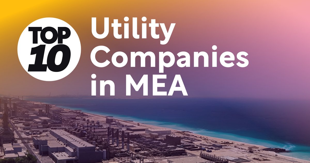 Top 10: Utility Companies in MEA | Energy Magazine