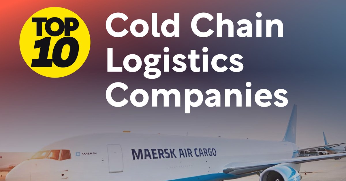 Top 10: Cold Chain Logistics Companies | Supply Chain Magazine
