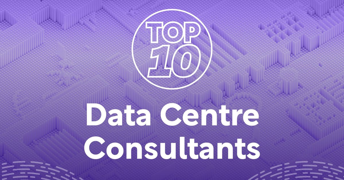 Top 10: Data Centre Consultants | Data Centre Magazine