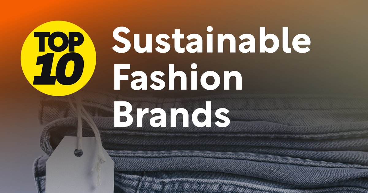 Top 10: Sustainable Fashion Brands | Manufacturing Digital