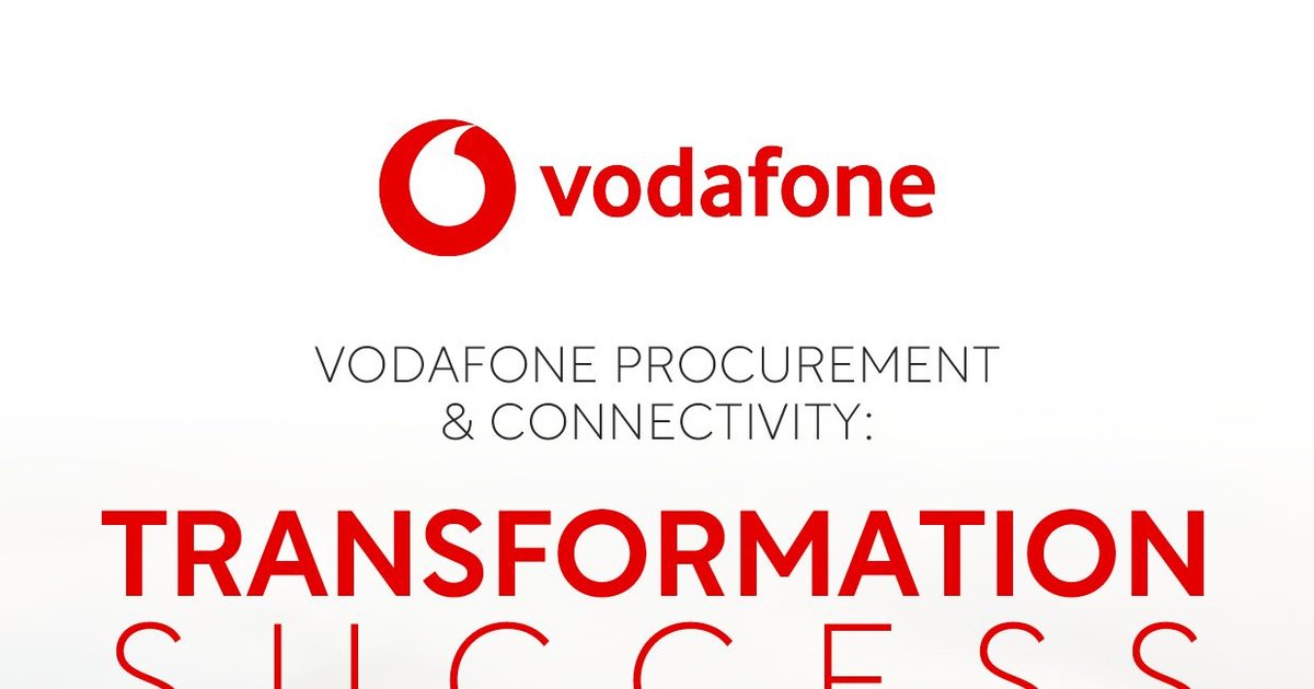 Vodafone Procurement & Connectivity: Transformation Success ...