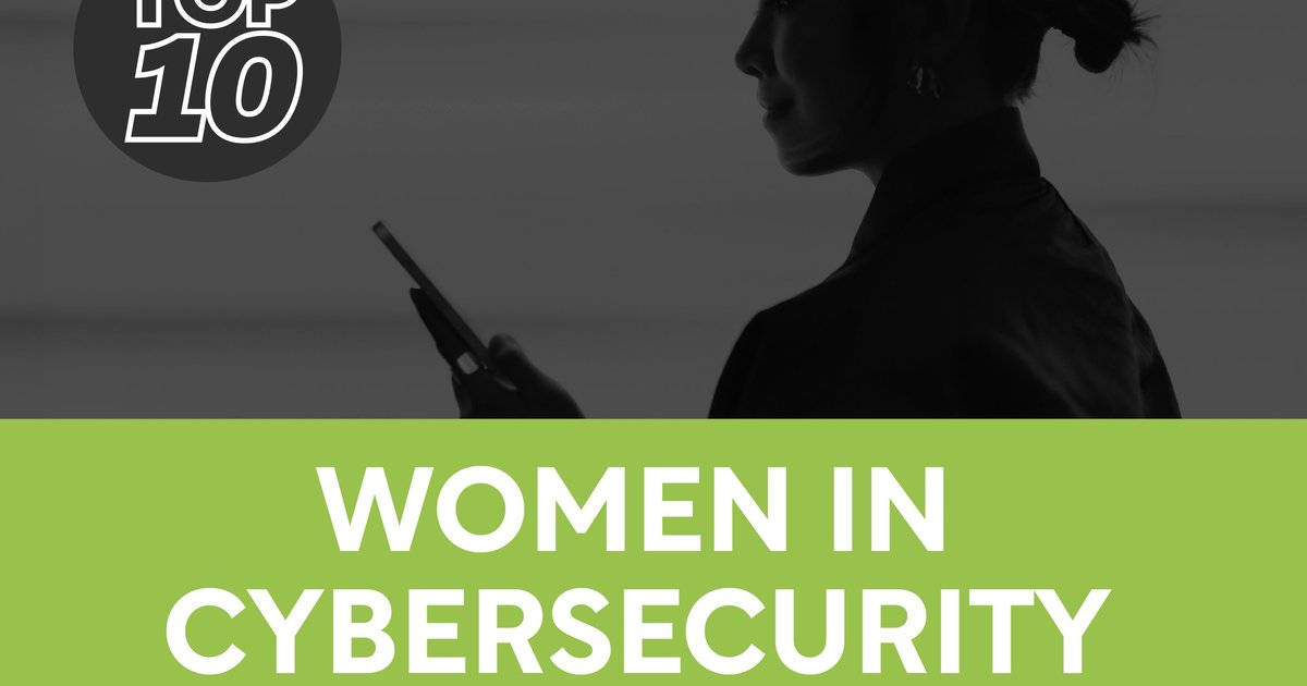 Top 10: Women in Cybersecurity | Cyber Magazine