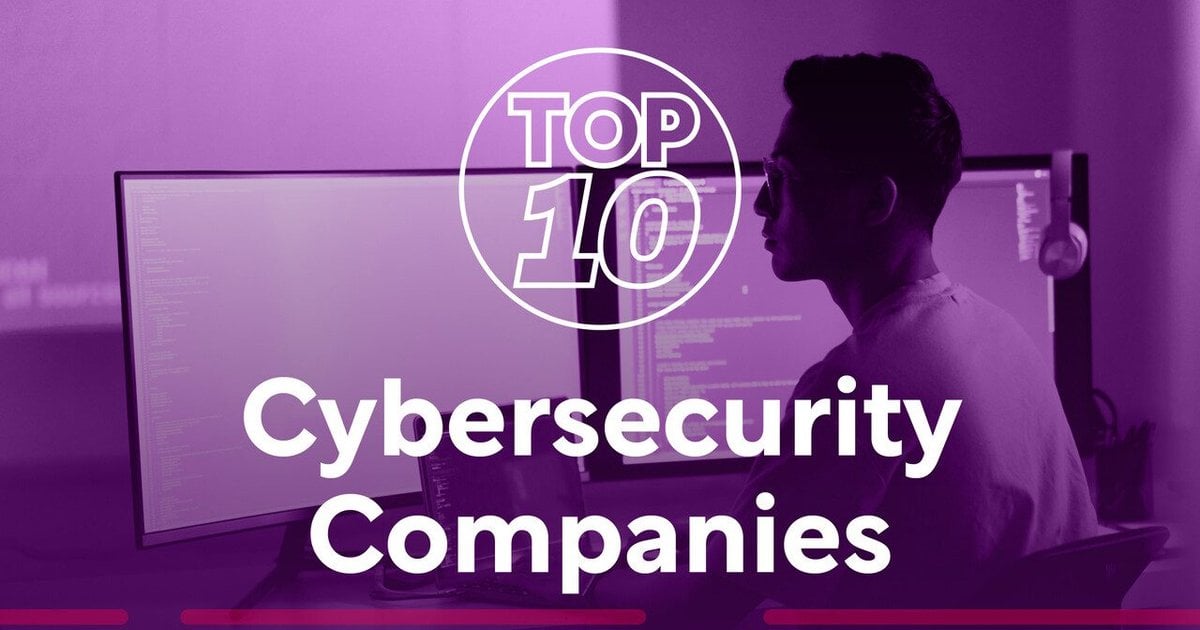 Top 10: Cybersecurity Companies | Technology Magazine Top 10: Cybersecurity Companies | Technology Magazine