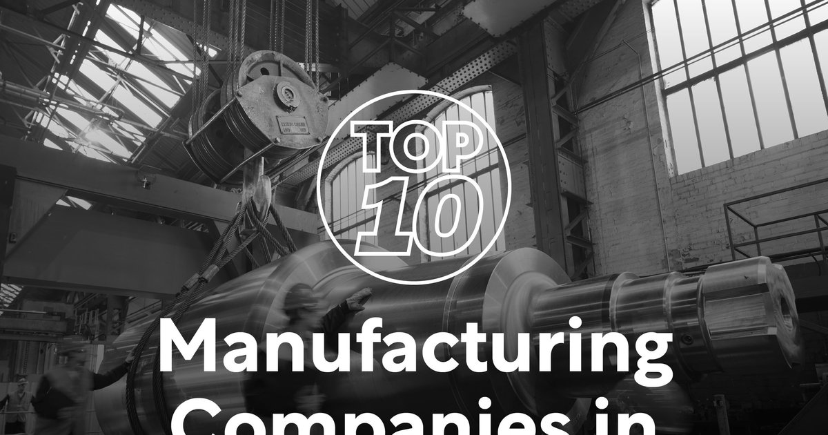 Top 10: Manufacturing Companies in the UK & Europe | Manufacturing Digital