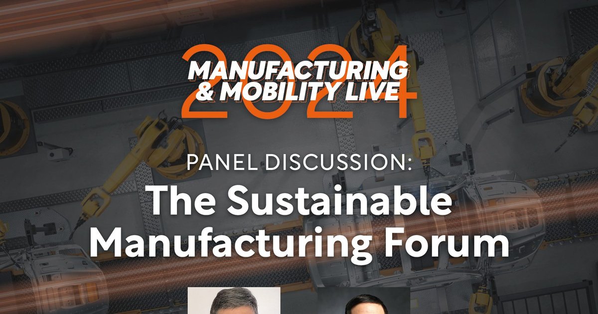 Manufacturing & Mobility LIVE: Sustainable Manufacturing | Manufacturing Digital