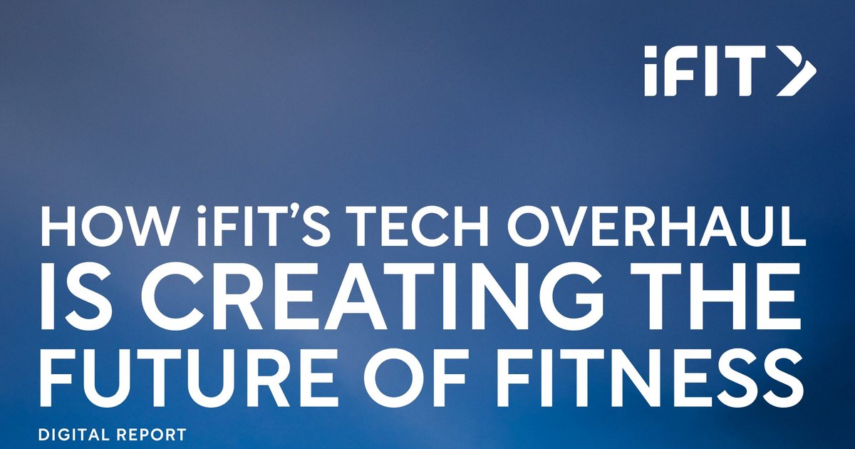 How iFIT’s Tech Overhaul is Creating the Future of Fitness | Technology ...