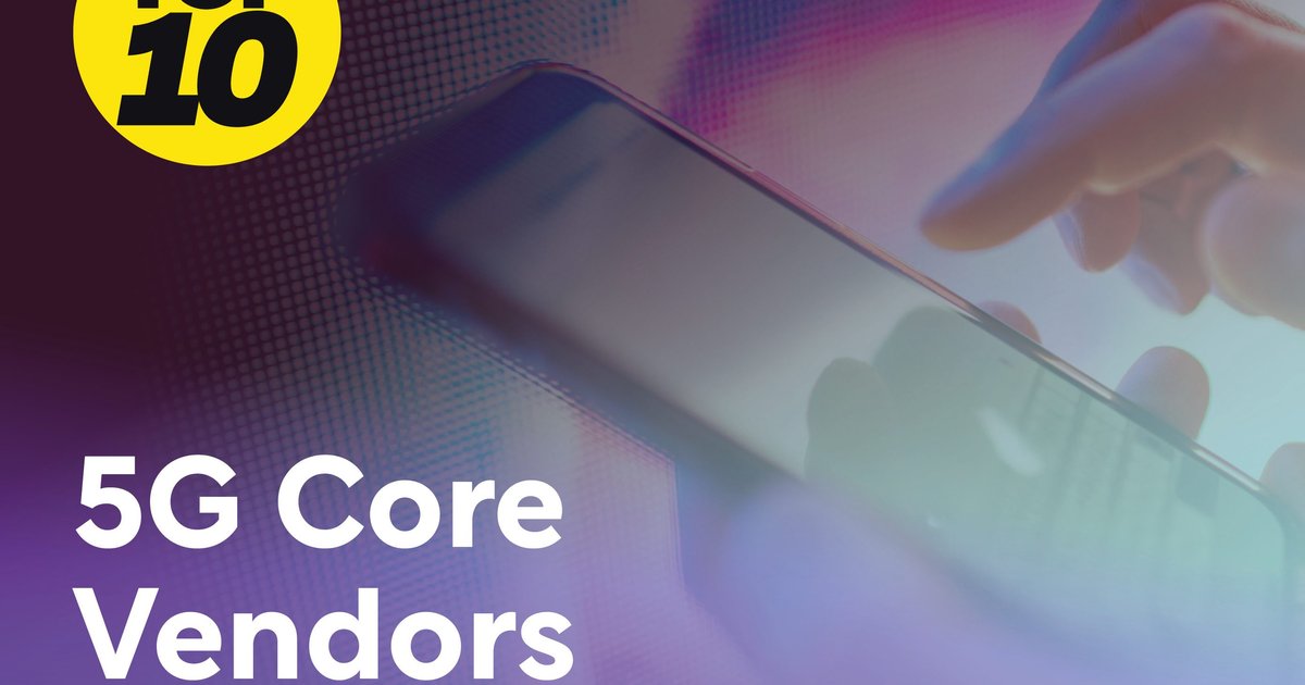 Top 10: 5G Core Vendors | Telco Magazine