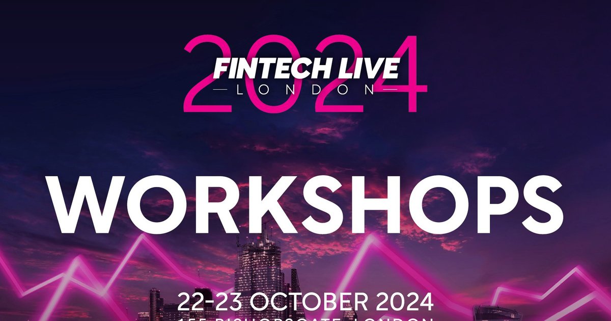 Workshops to Attend at FinTech LIVE London Global Summit | FinTech Magazine