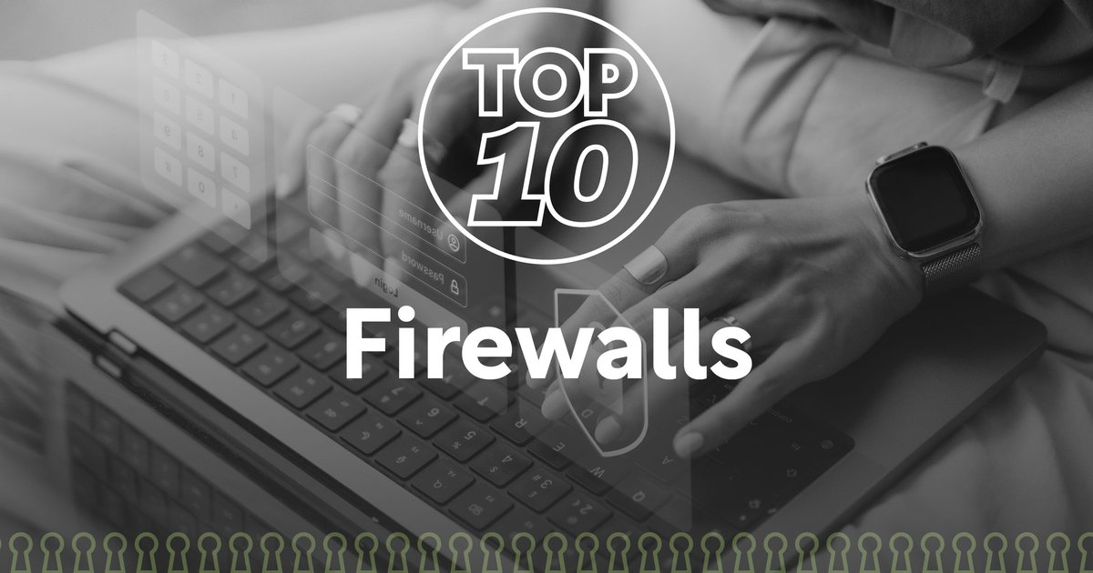 Top 10 Firewalls | Cyber Magazine