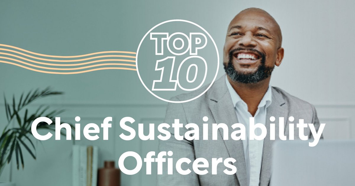 Top 10 Chief Sustainability Officers | Sustainability Magazine