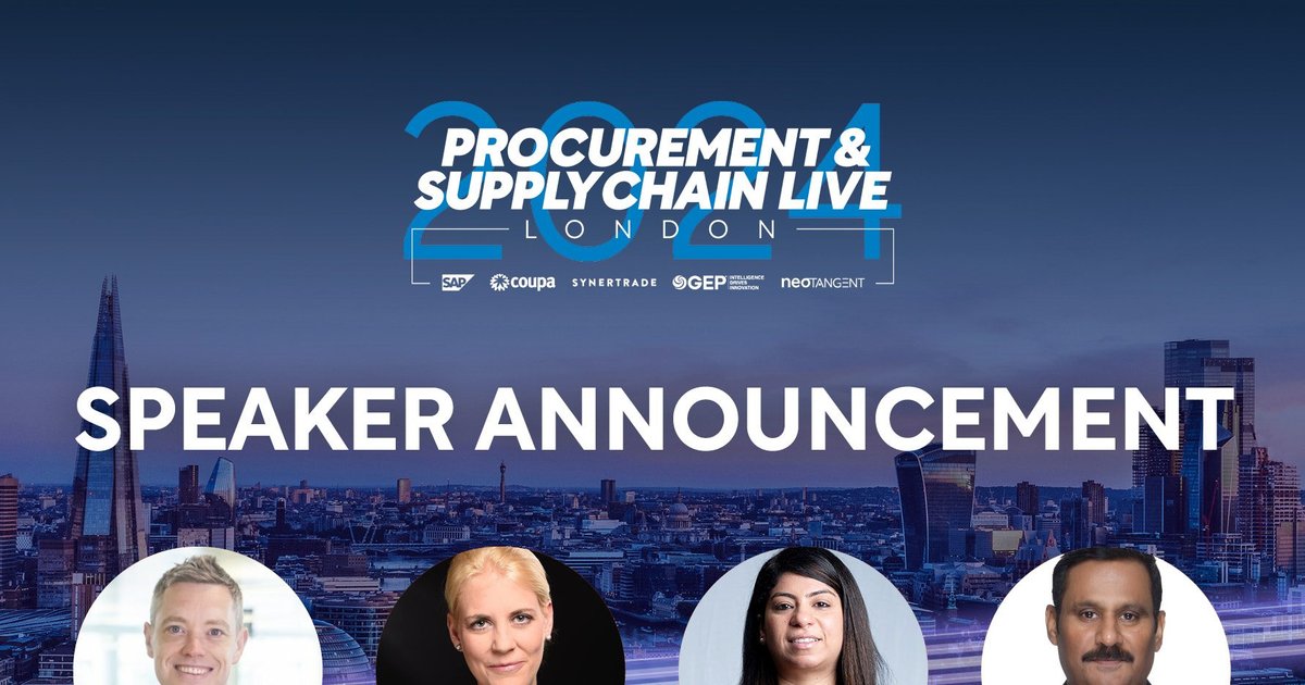 NEW Speakers Join Procurement & Supply Chain LIVE London | Procurement ...