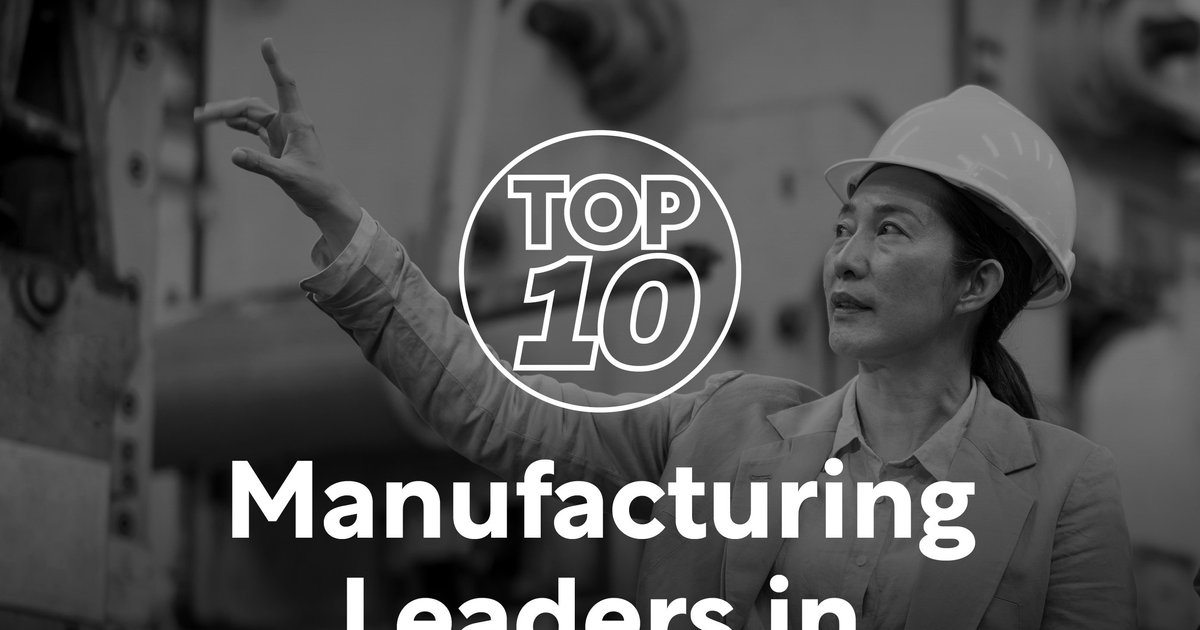 Top 10: Manufacturing Leaders in MEA & APAC | Manufacturing Digital