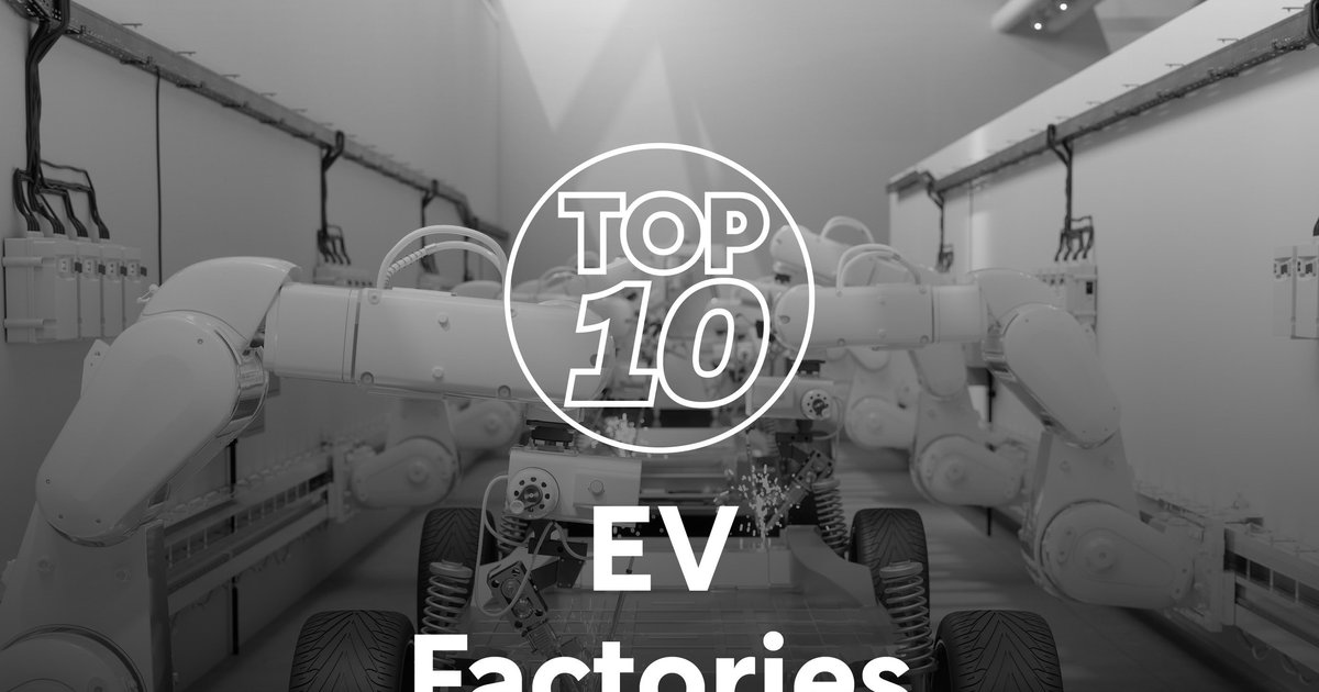 Top 10: EV Factories | Manufacturing Digital