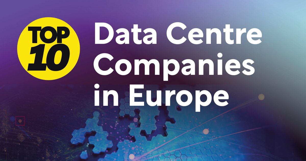 Top 10: Data Centre Companies in Europe | Data Centre Magazine