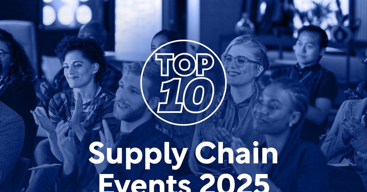 Top 10: Supply Chain Events 2025 | Supply Chain Magazine
