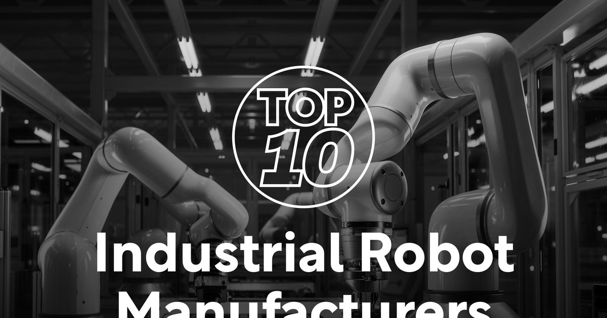 Top 10: Industrial Robots | Manufacturing Digital