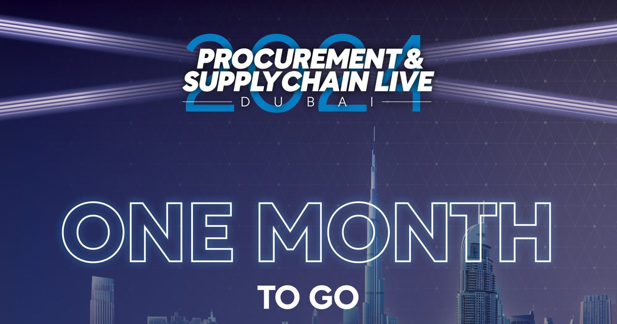 One More Month to Go: Procurement & Supply Chain LIVE Dubai | Supply ...