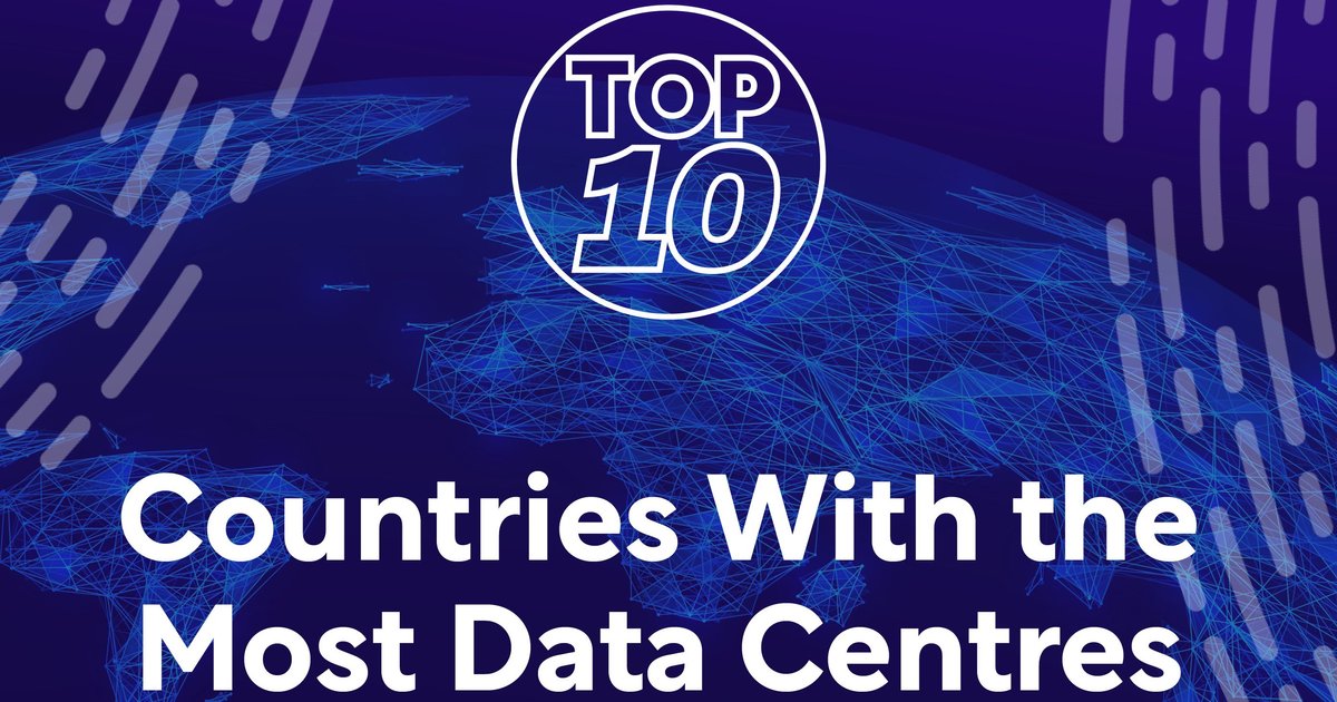 Top 10: Countries with the Most Data Centres | Data Centre Magazine