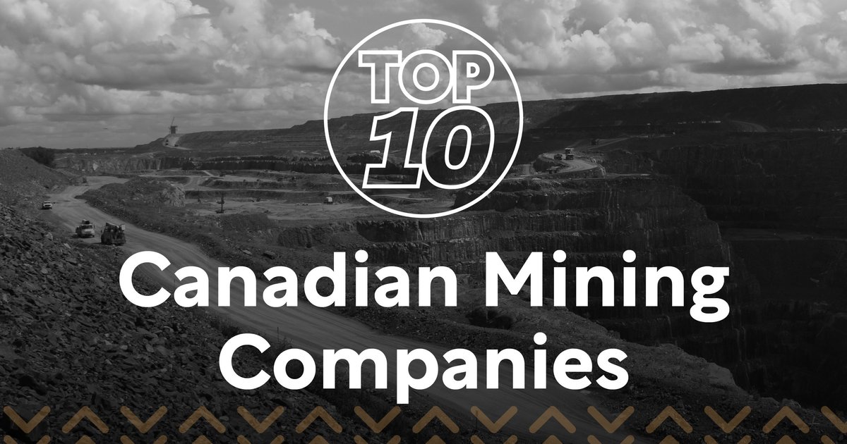 Top 10: Canadian Mining Companies | Mining Digital