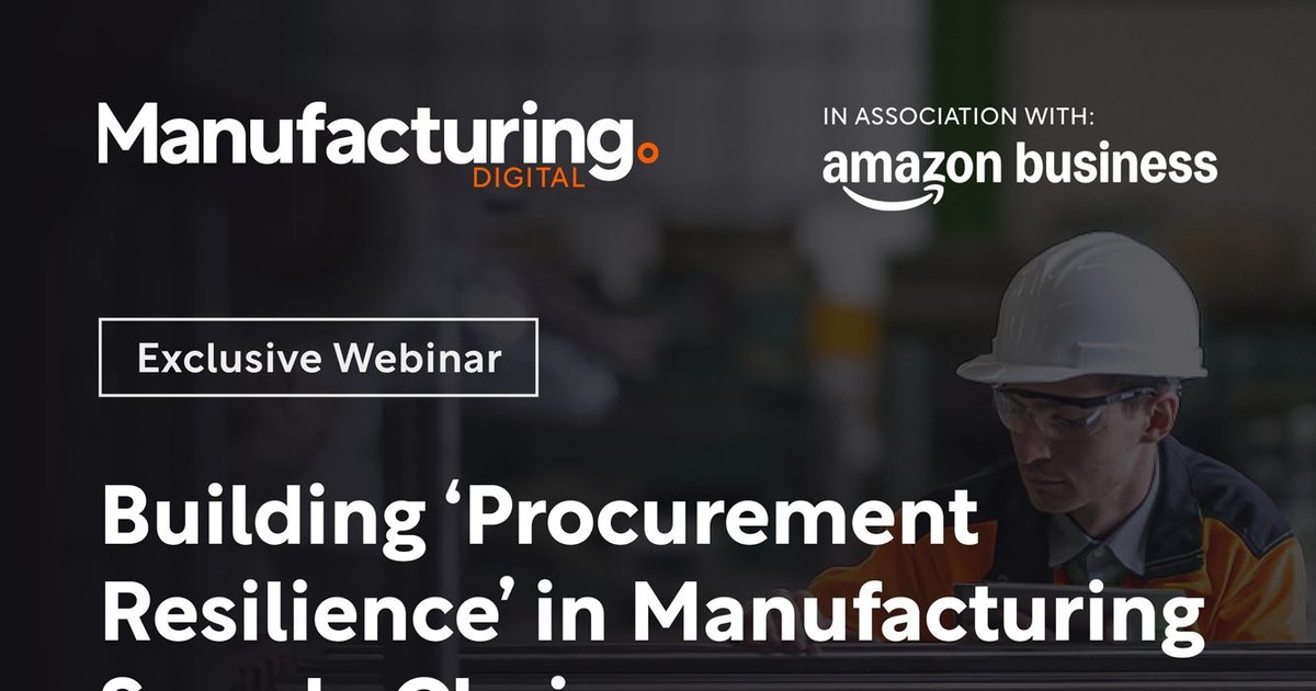 Building ‘Procurement Resilience’ in Manufacturing | Manufacturing Digital