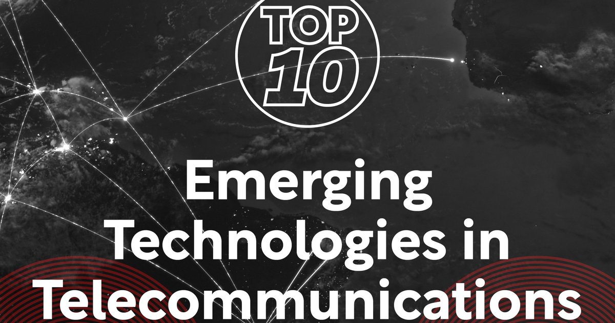 Top 10: Emerging Technologies in Telecommunications | Telco Magazine